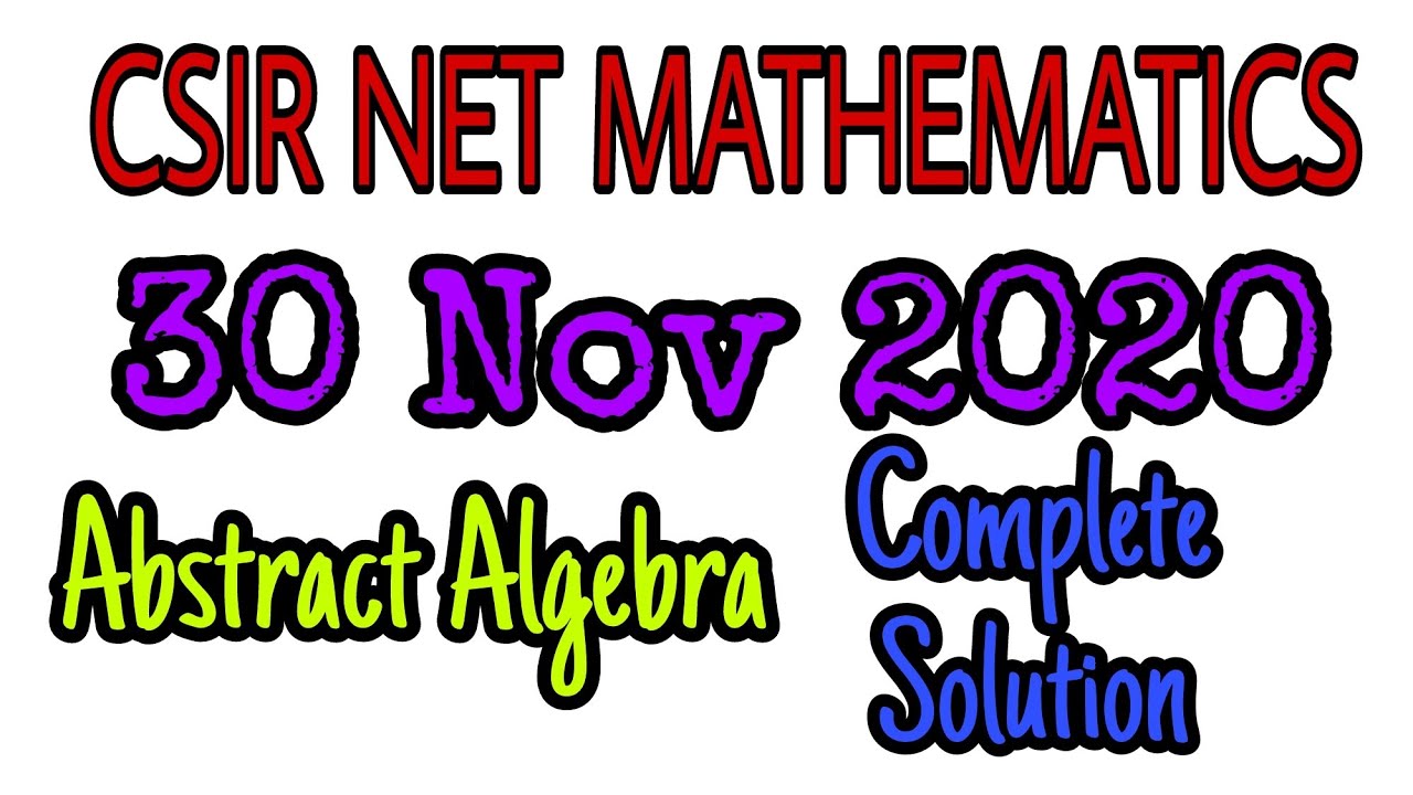 Csir Net30 Nov 2020 Solution Csir Net 30 Nov 2020 Absruct Algebra