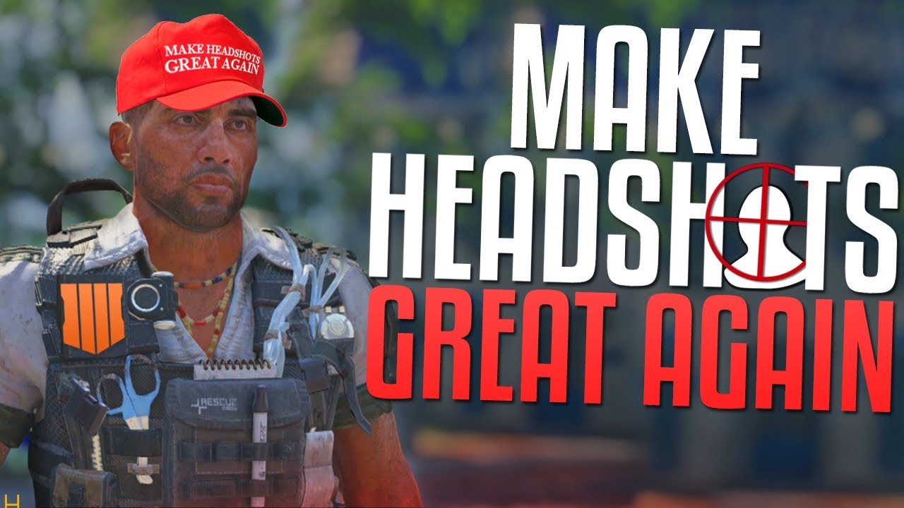 Make Headshots Great Again! (Call of Duty: Black Ops 4) - YouTube