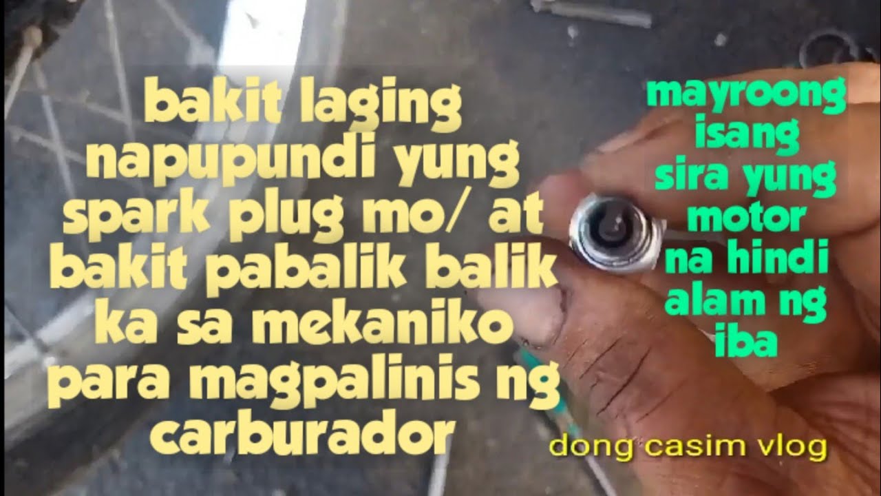Bakit laging napupundi ang sparkplug?/bakit lagi ka nagpapalinis ng ...