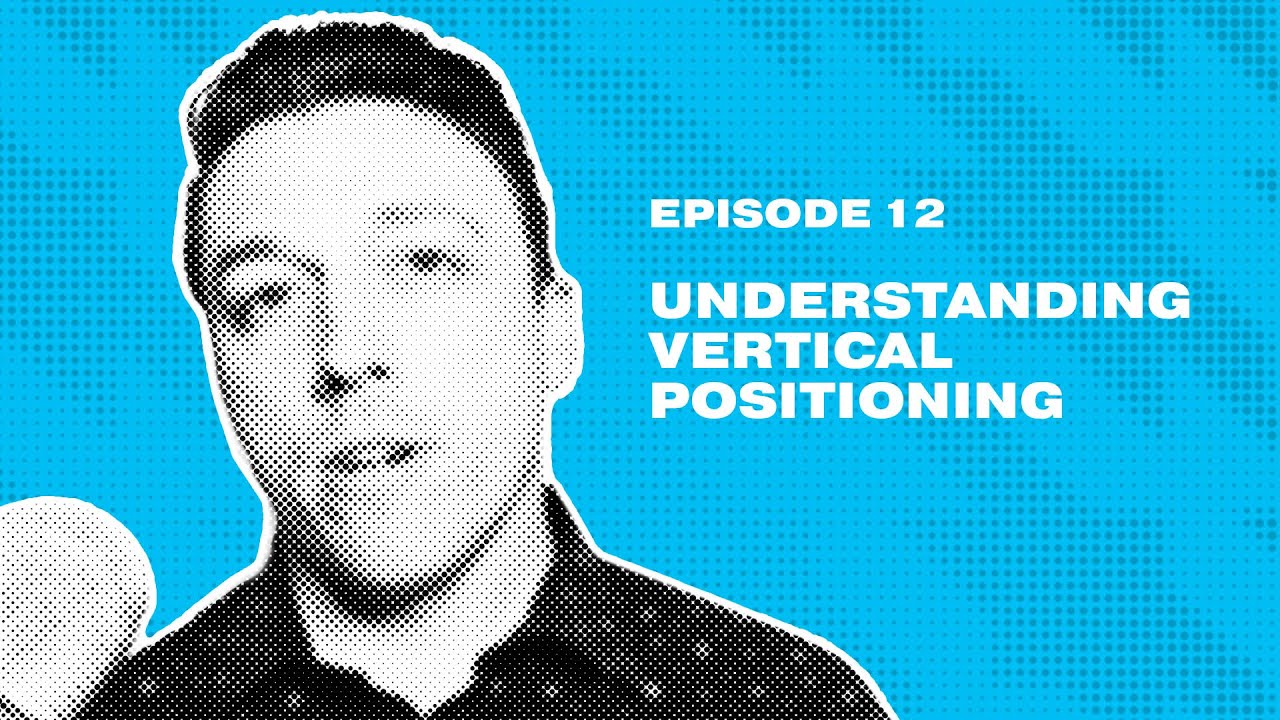 Understanding Vertical Positioning Ep12 YouTube understanding-vertical-positioning-ep12-youtube