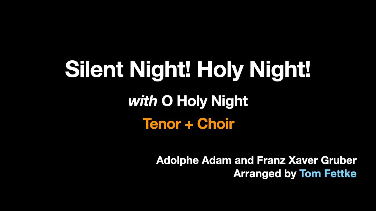 Silent Night! Holy Night!with O Holy Night, Tenor + choir - YouTube