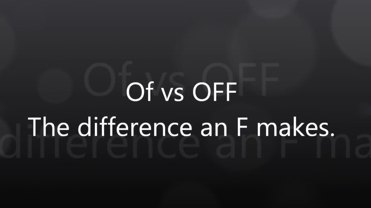 Of vs Off the difference an F makes - YouTube