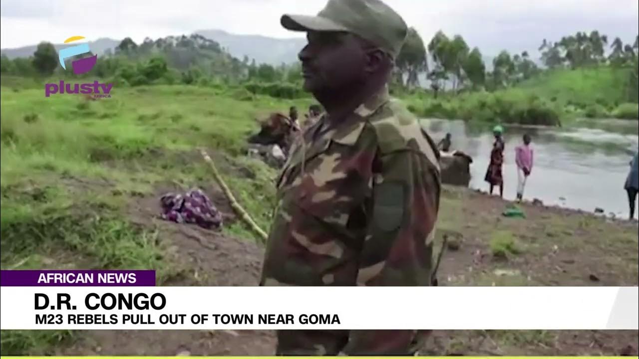 D.R. Congo : M23 Rebels Pull Out Of Town Near Goma - YouTube