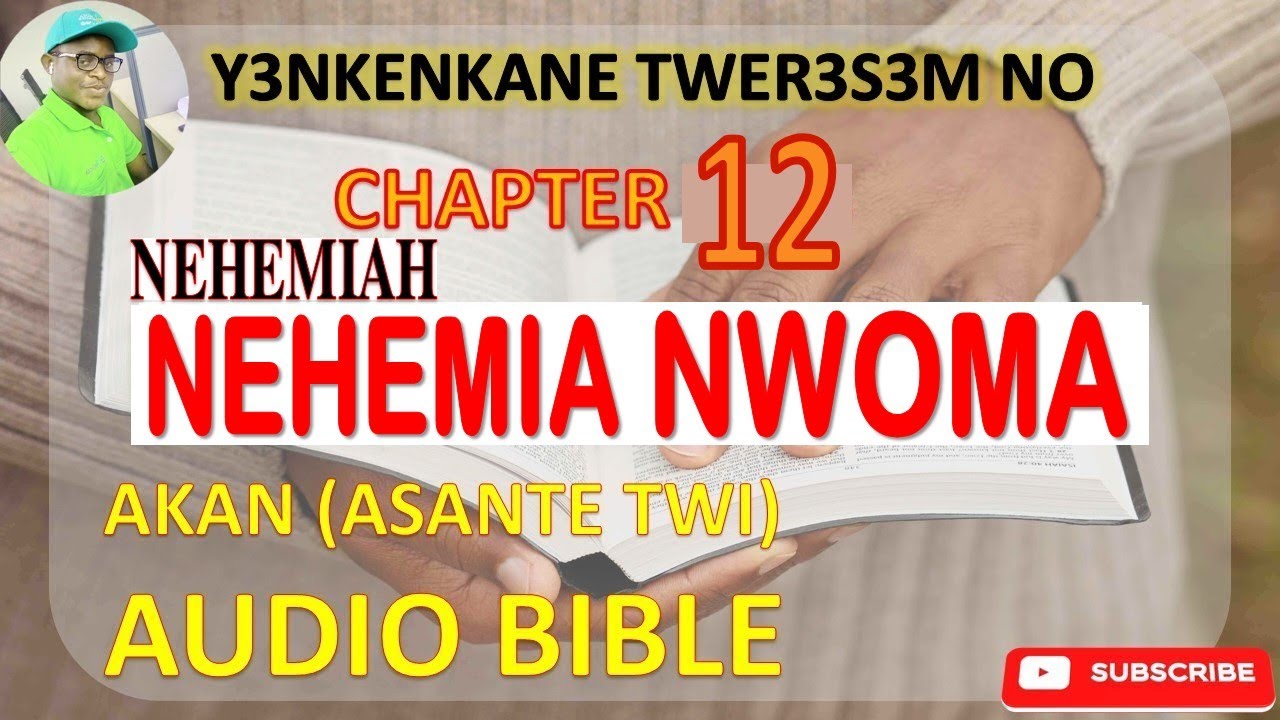 📖 🔥 NEHEMIAH CHAPTER 12 IN ASANTE TWI (AKAN) AUDIO BIBLE 🎧 - YouTube