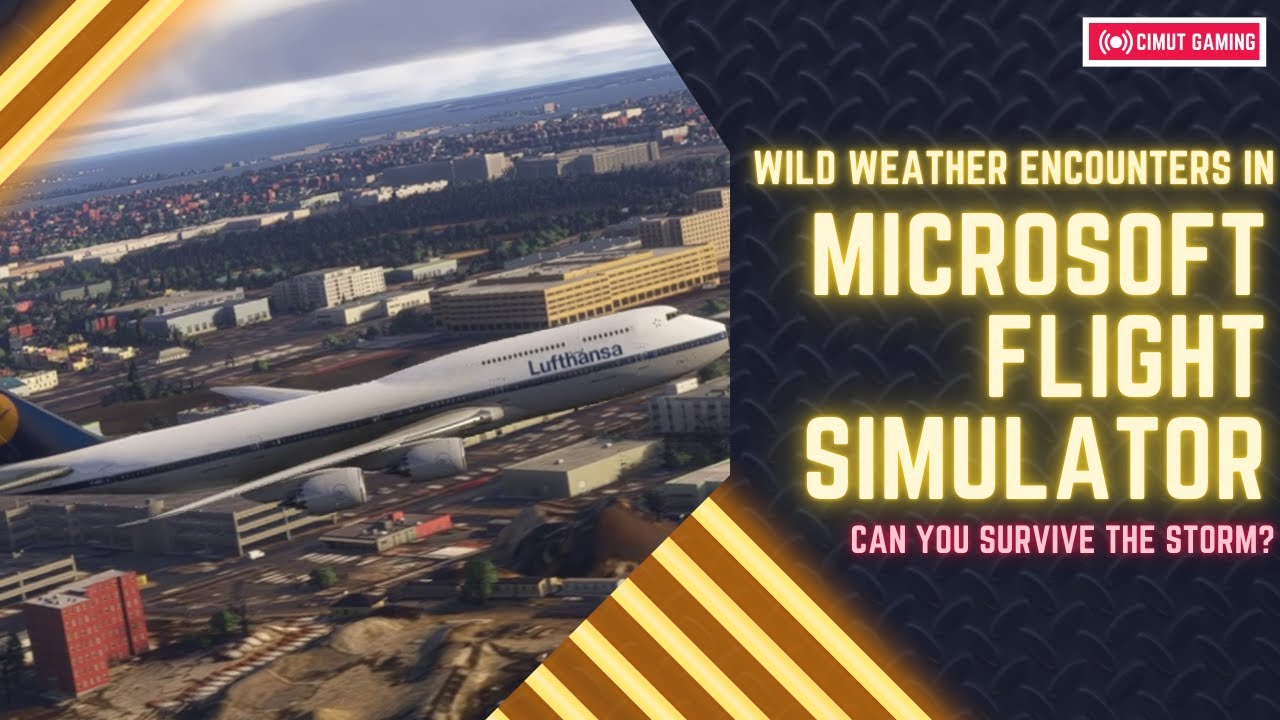 Wild Weather Encounters in Microsoft Flight Simulator: Can You Survive ...