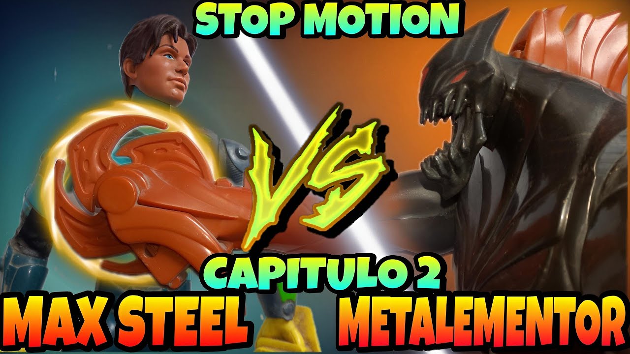 MAX STEEL VS METAL ELEMENTOR//CAPITULO 2// (SERIE STOP MOTION) - YouTube