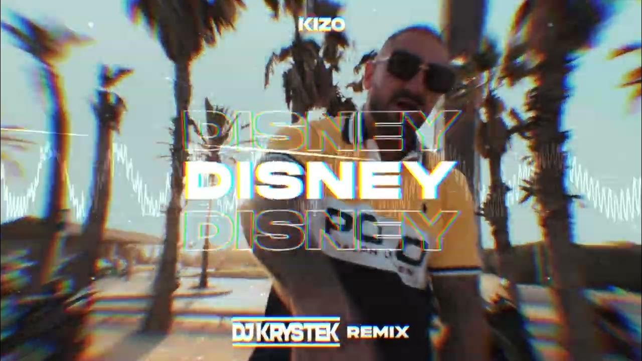Kizo - DISNEY ( DJ KRYSTEK REMIX ) - YouTube