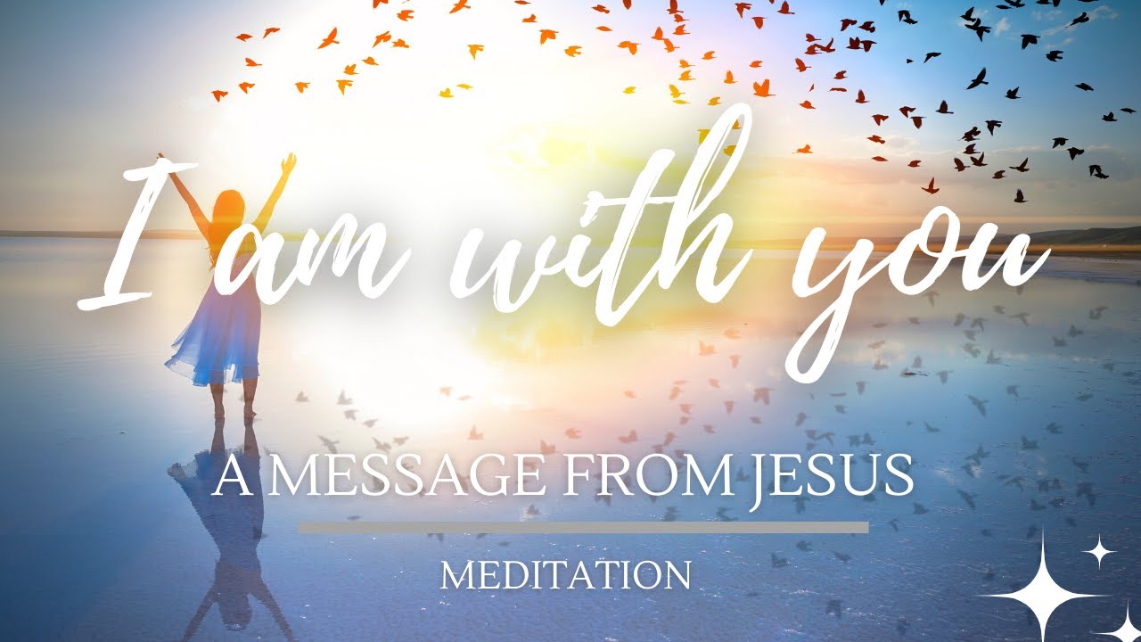 I Am With You - A Message From Jesus, A Course in Miracles, ACIM - YouTube