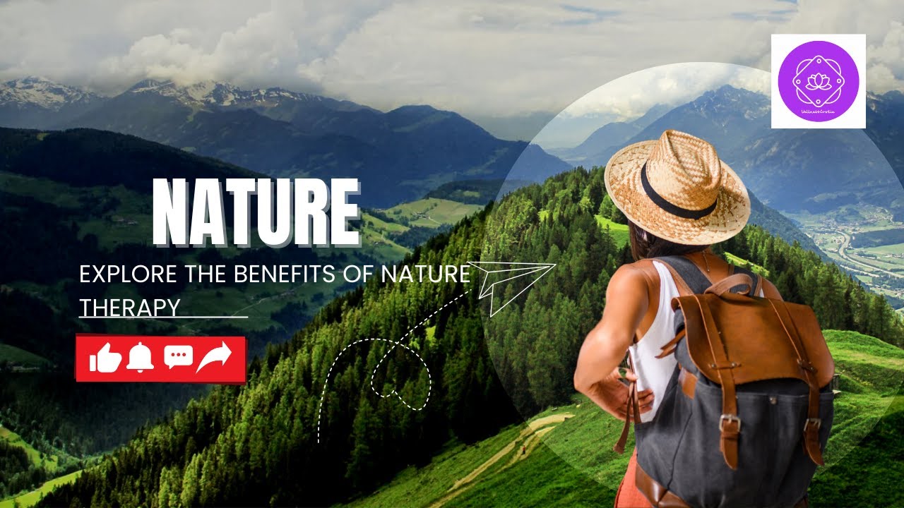 Exploring the Benefits of Nature Therapy - YouTube