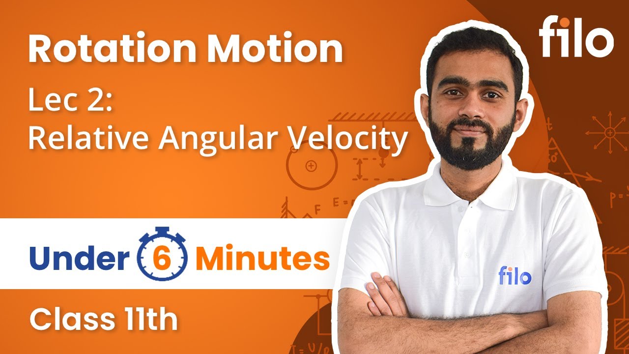 Rotation Motion | Lec 2: Relative Angular Velocity | Class 11 | Under 6 ...