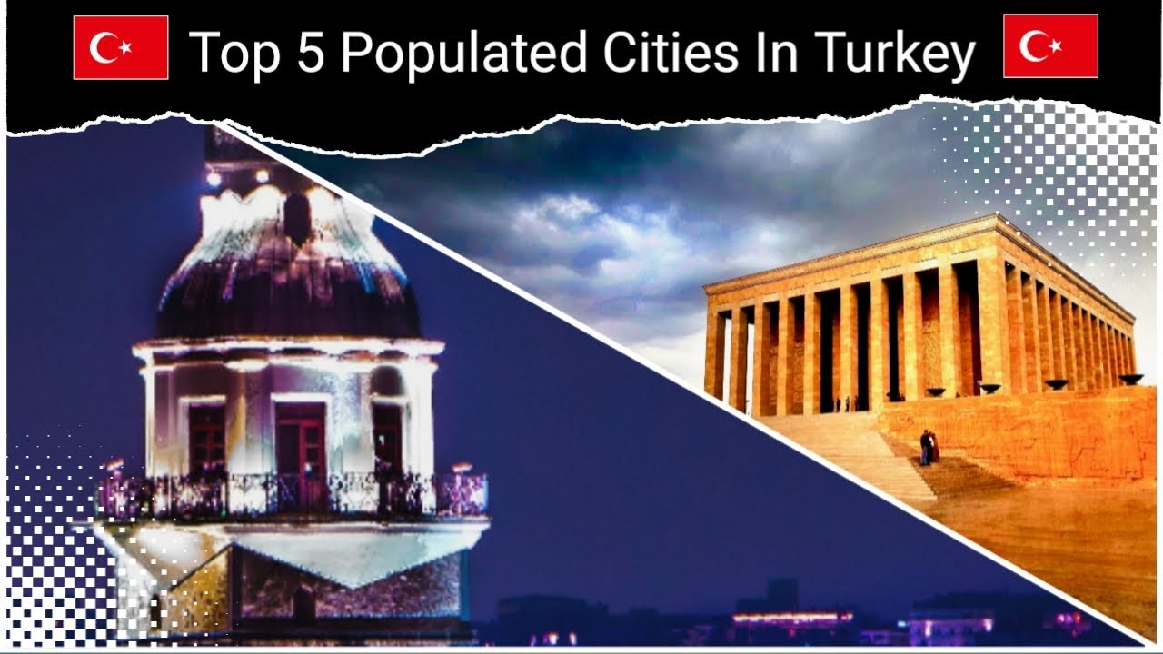 Top 5 Most Populated Cities In Turkey 2022 | INFINITE KNOWLEDGE - YouTube