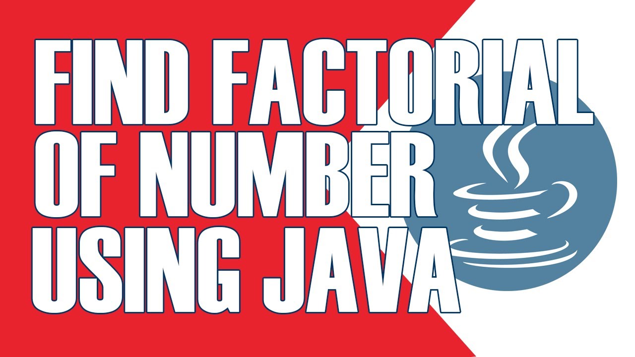 Java Code To Find The Factorial Of A Number Using The For Loop Java Tutorials Youtube