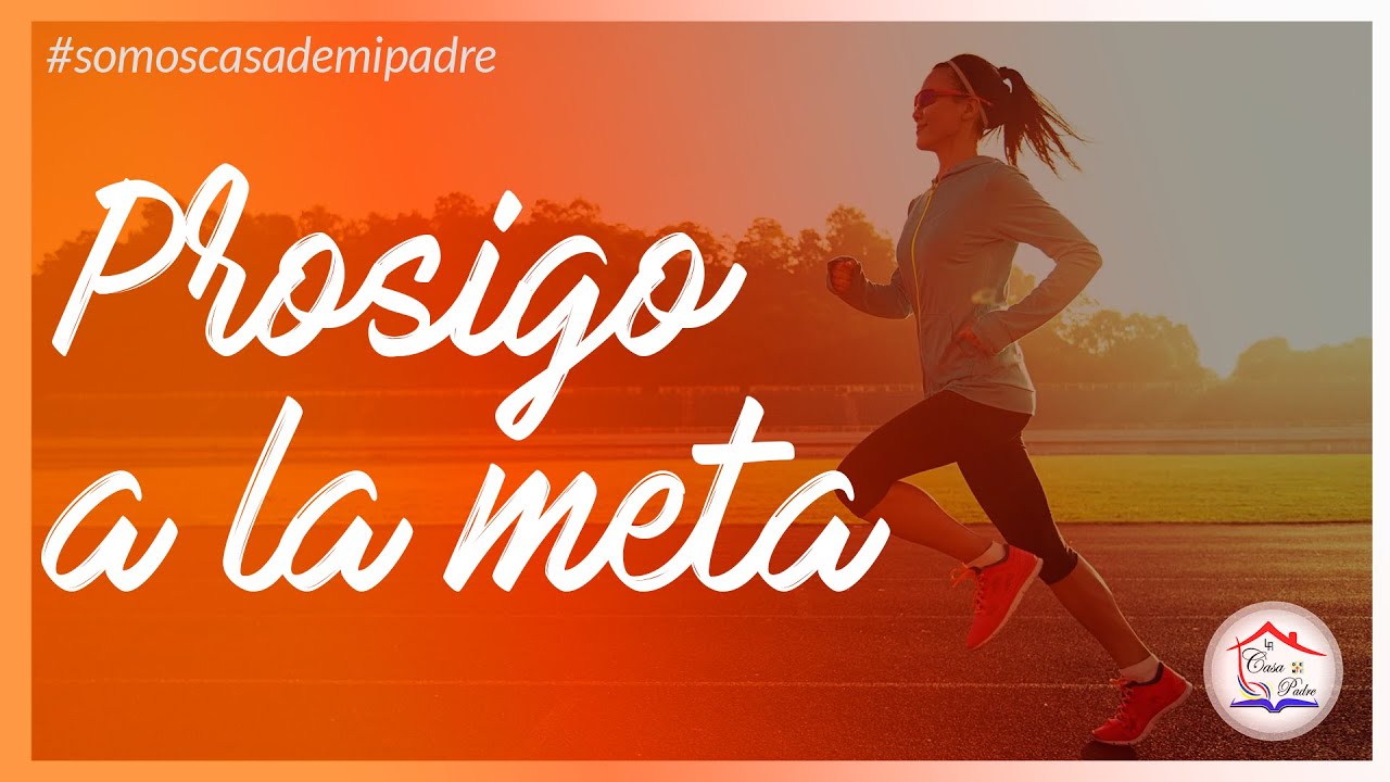 Prosigo a la meta - YouTube