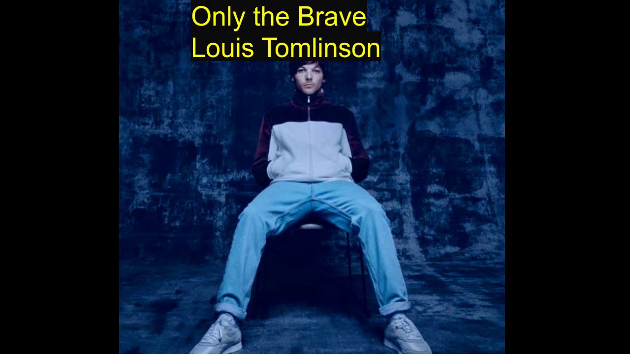 Louis Tomlinson - Only The Brave (Lyric Video) - YouTube