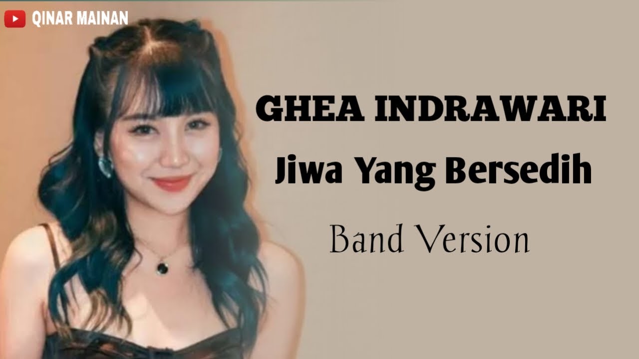 GHEA INDRAWARI-Jiwa Yang Bersedih |Lirik Lagu| band Version | Reza ...