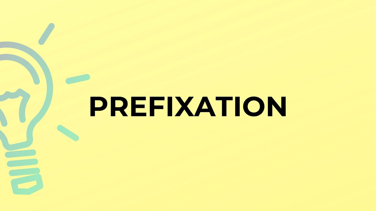 What is the meaning of the word PREFIXATION? - YouTube
