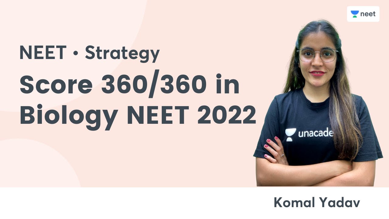 Score 360/360 in Biology NEET 2022 | NEET 2022 Preparation | Unacademy NEET | Komal Yadav - YouTube
