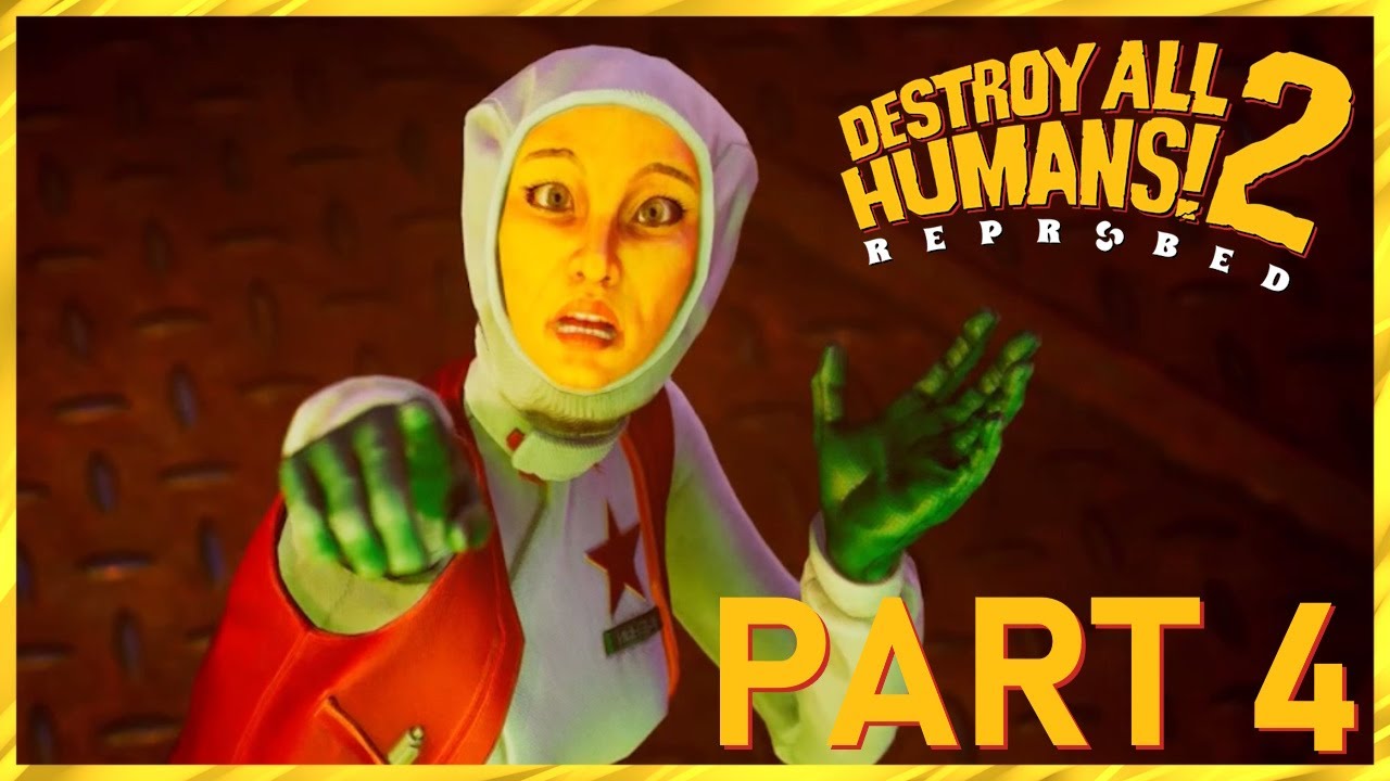 Destroy All Humans! 2: ReProbed - Part 4 - It's Kojira! - YouTube