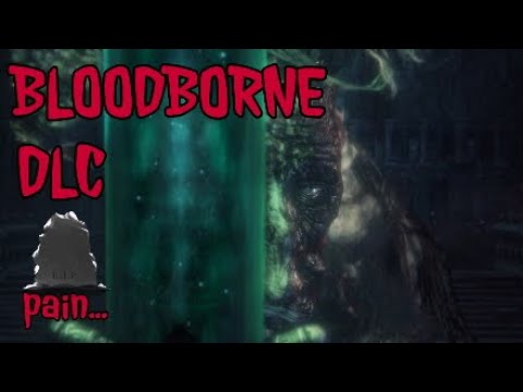 BLOODBORNE DLC is so much FUN!! - YouTube