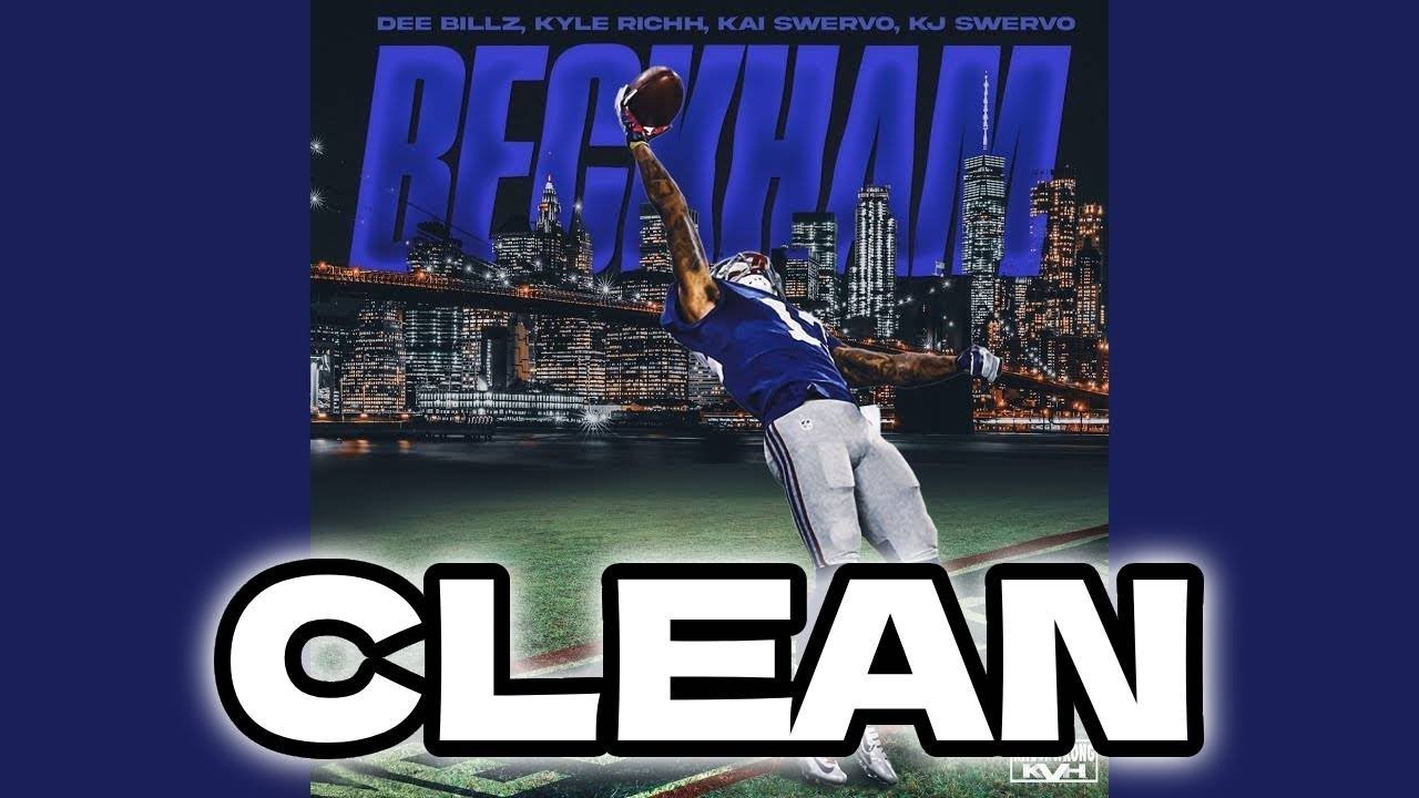 Dee Billz, Kyle Richh, Kai Swervo & KJ Swervo - Beckham [CLEAN] [OUTRO ...