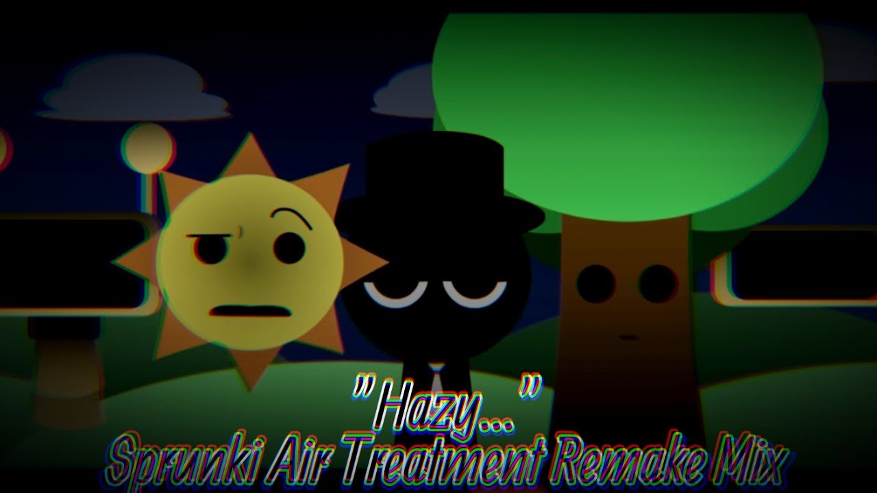 "Hazy..." Sprunki Air Treatment Overhaul Mix - YouTube