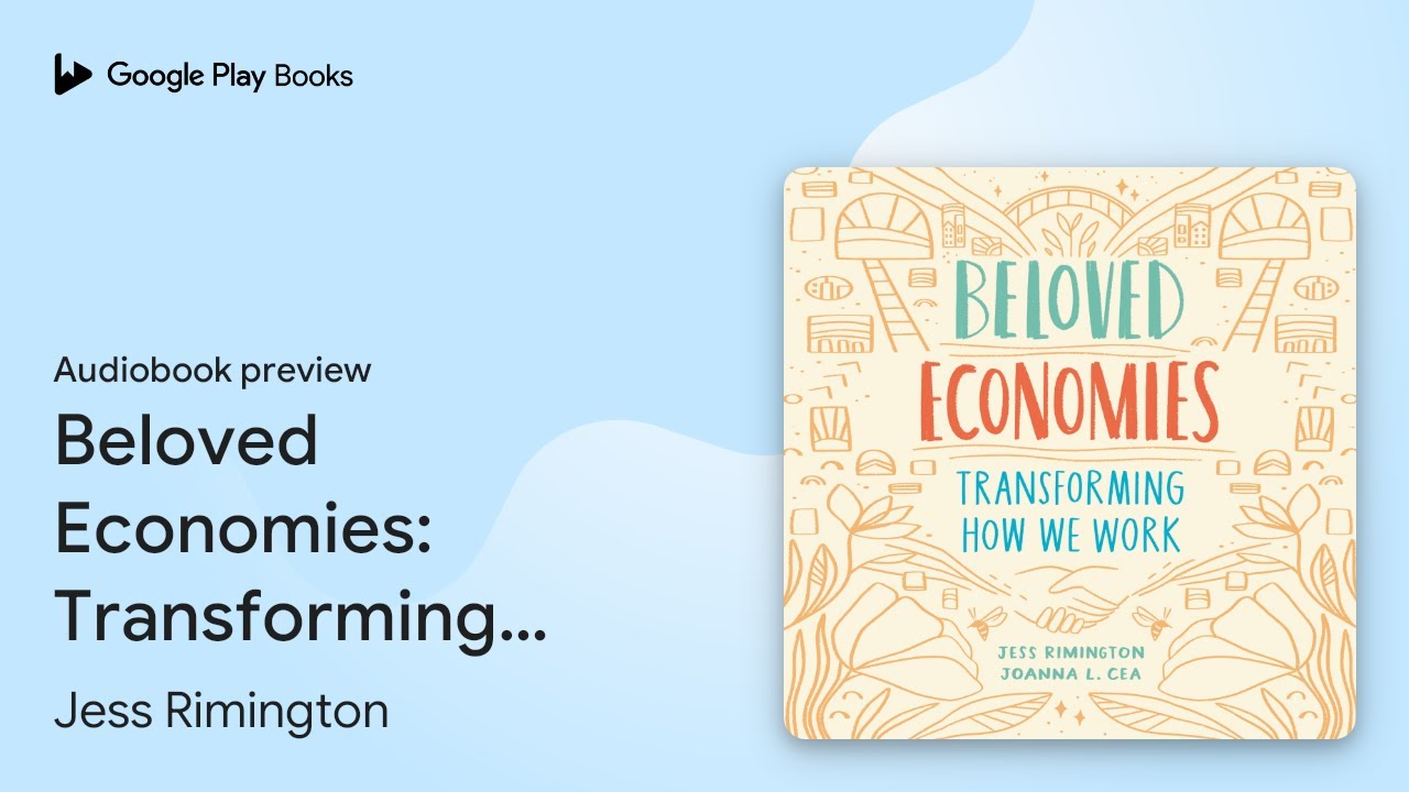 Beloved Economies: Transforming How We Work by Jess Rimington ...