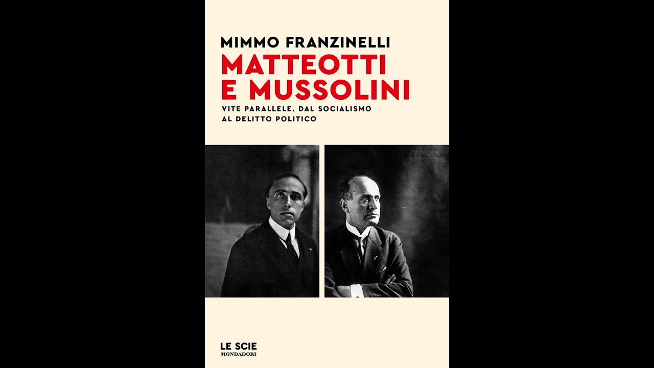 MATTEOTTI E MUSSOLINI di Mimmo Franzinelli - YouTube