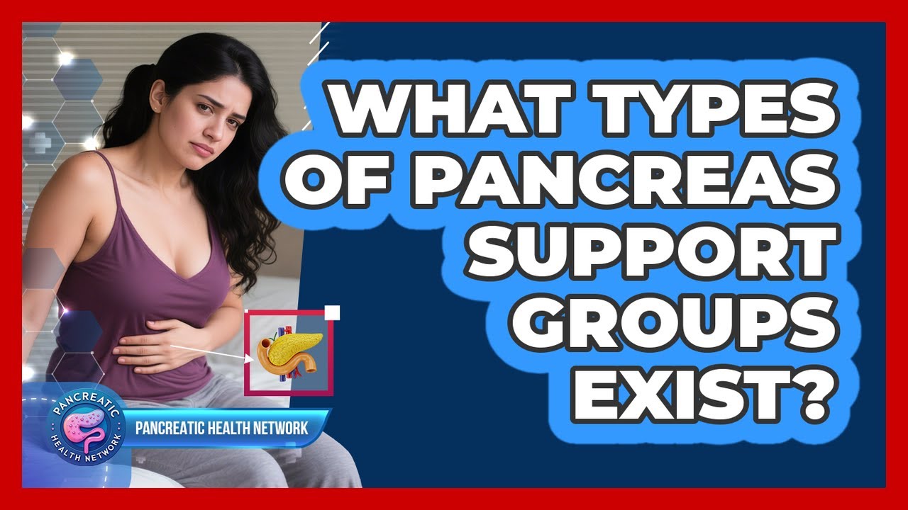 What Types of Pancreas Support Groups Exist? - YouTube