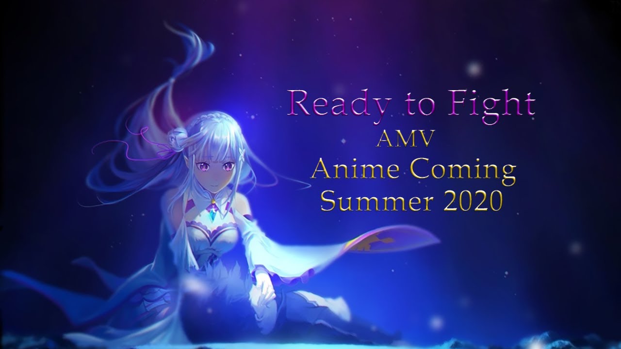 AnimeComingSummer2020 (AMV) - Ready to Fight - YouTube