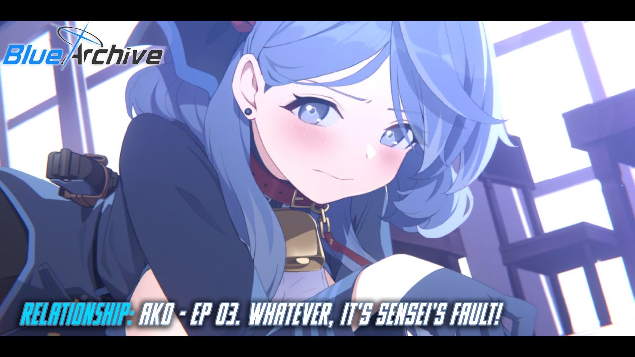 Blue Archive - Relationship Story: Ako - EP 03. Whatever, It's Sensei's ...