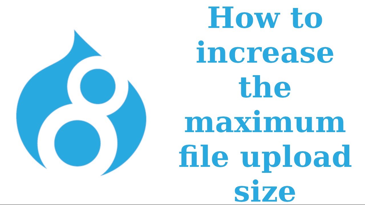 Drupal How To Increase The Maximum File Upload Size YouTube Drupal How To Increase The Maximum File Upload Size YouTube
