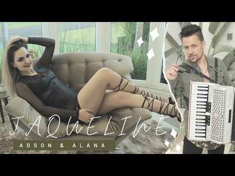 ADSON & ALANA - JAQUELINE (Clipe Oficial)