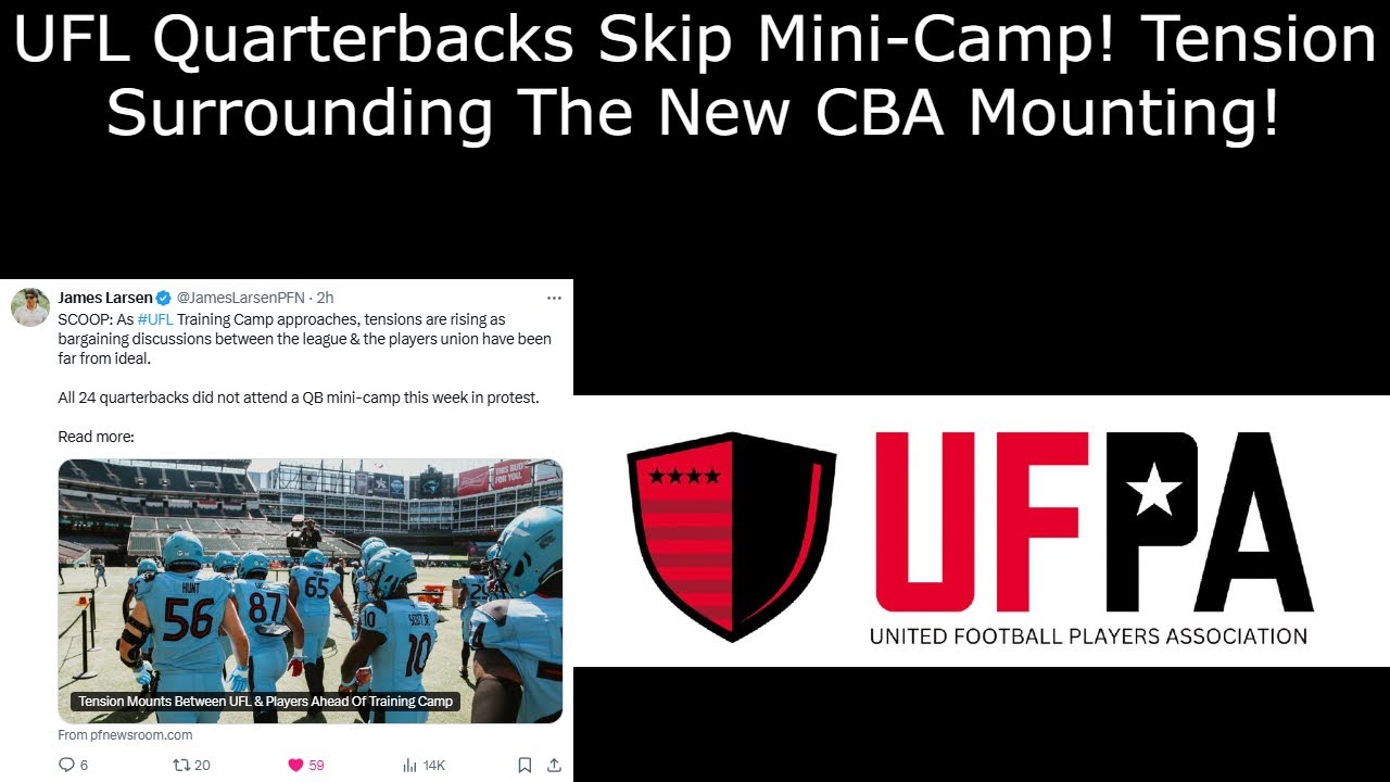 UFL Quarterbacks Skip Mini-Camp! Tension Surrounding The New CBA ...