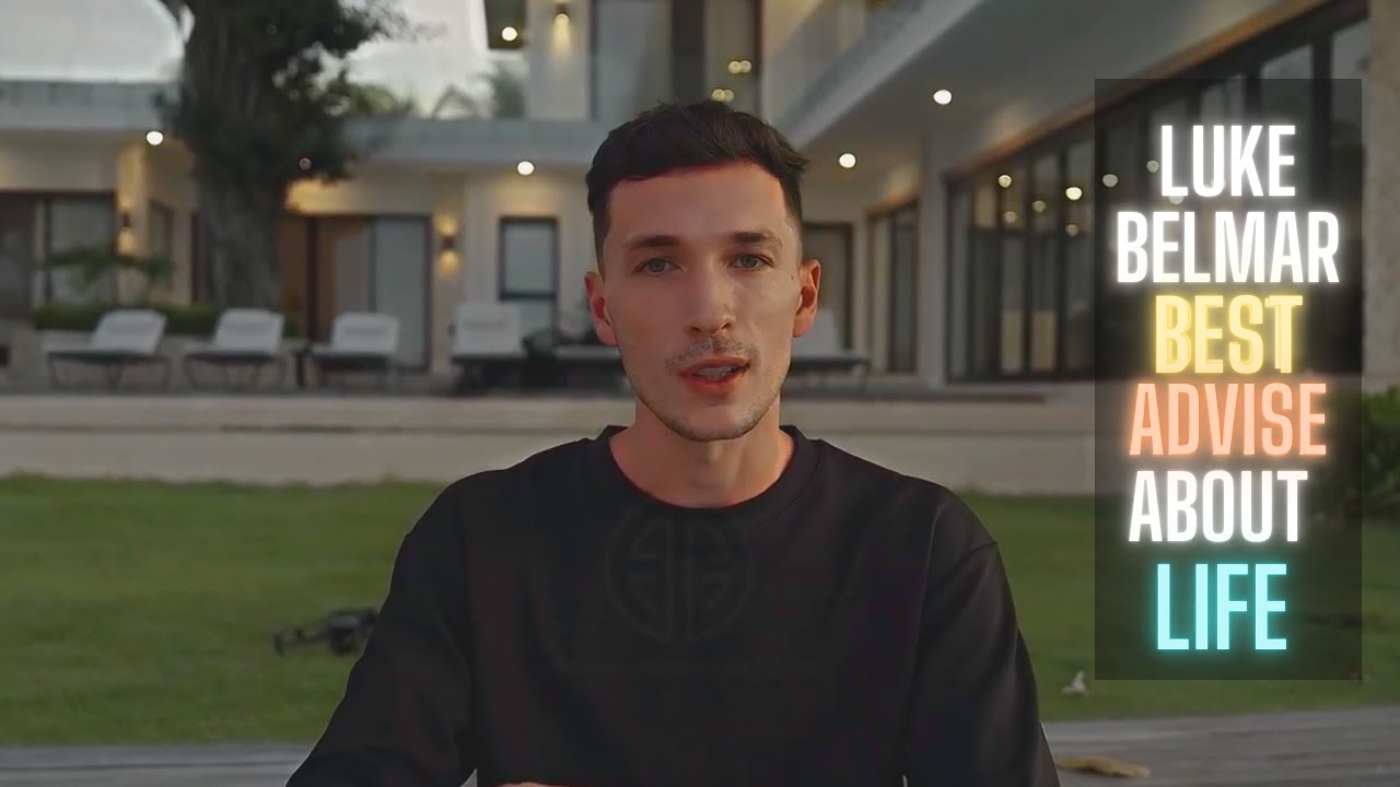 Luke Belmar's Best Life Advice: Achieve Success and Fulfillment in 2024 ...