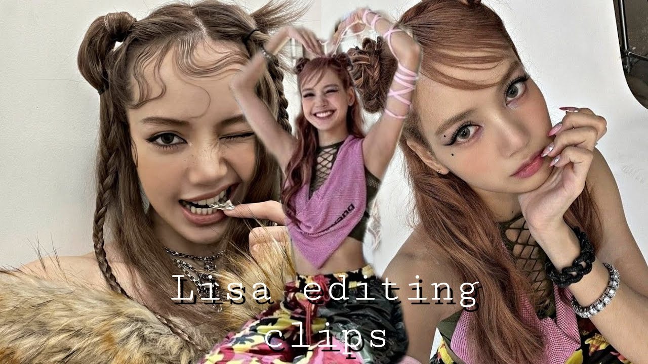 Lisa editing clips new updates - YouTube