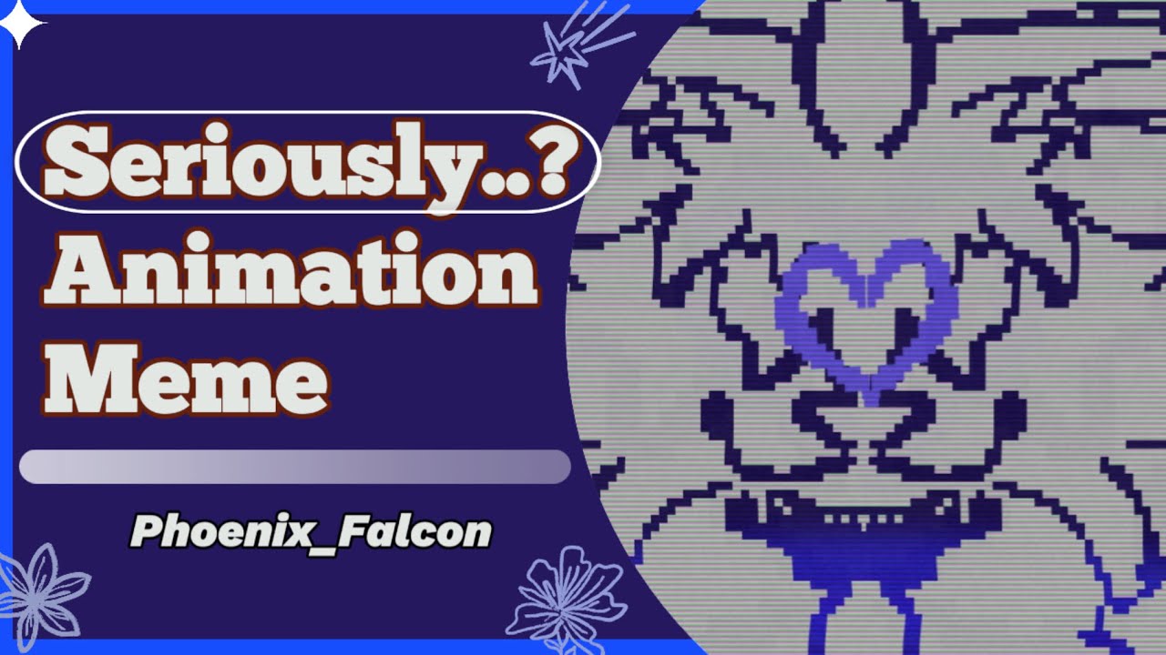 【AMV】Seriously..? // Animation Meme - YouTube