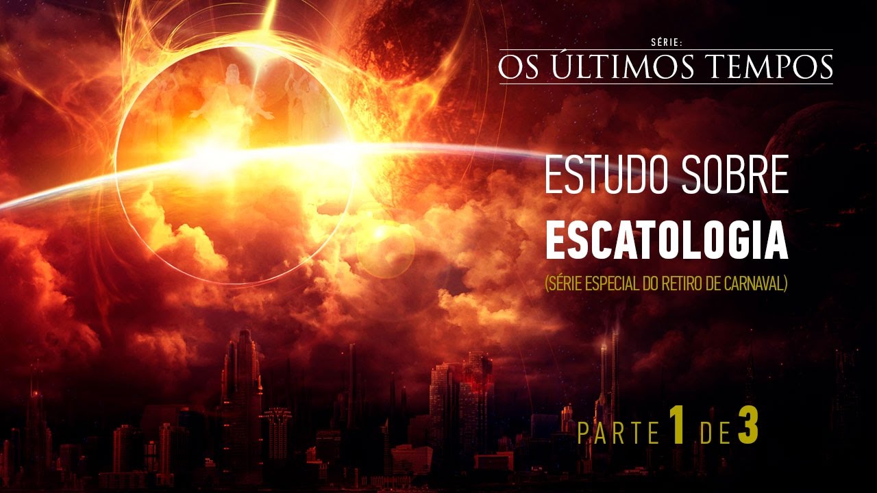 Série "Escatologia" - Parte 1 - YouTube