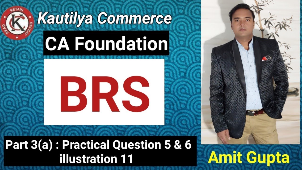 CA Foundation - BRS | illustration 11 | Practical Question 5 & 6 | Part 3(a) - YouTube