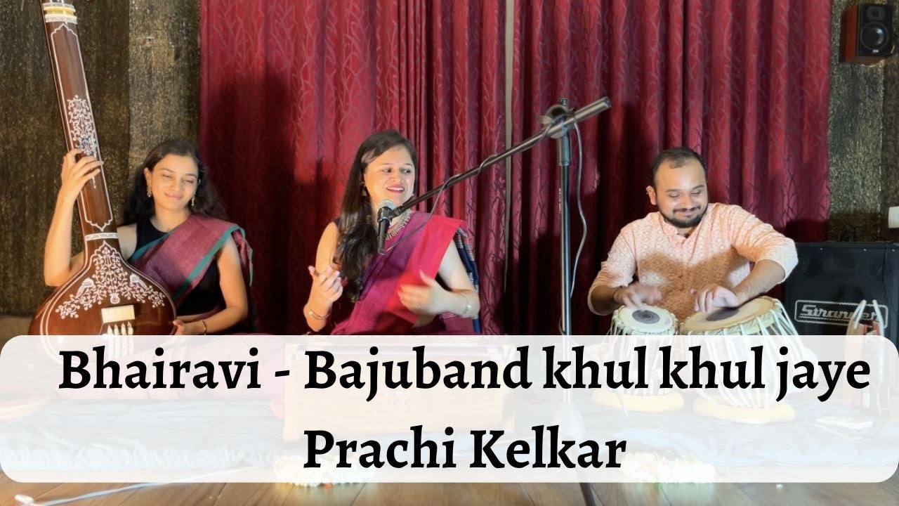 Bajuband khul khul jaye | Raag Bhairavi | Prachi Kelkar - YouTube