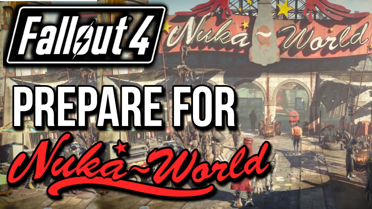 Fallout 4 Nuka World Preparation Guide What You Need Youtube