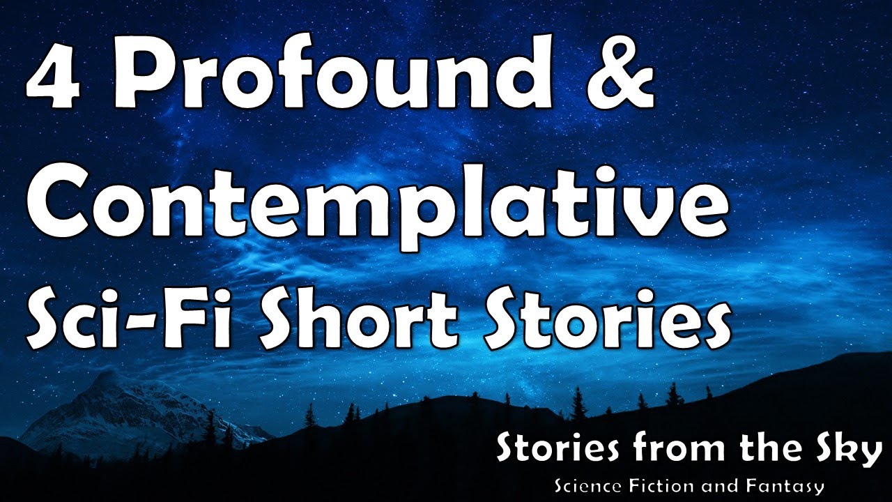 Compilation of Profound & Contemplative Sci-Fi Short Stories | Bedtime ...