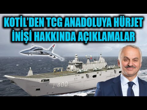 KOTİL ’DEN TCG ANADOLU 'YA HÜRJET İNİŞİ HAKKINDA AÇIKLAMALAR !!