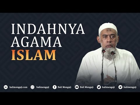 Indahnya Agama Islam - Ustadz Yazid Bin Abdul Qadir Jawas