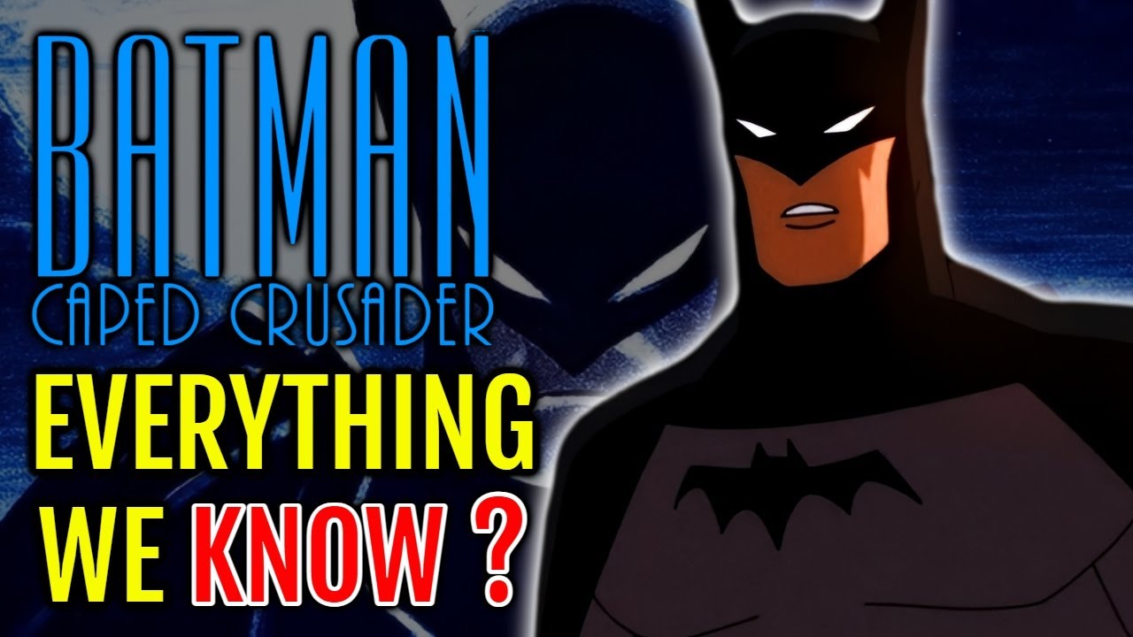 Batman: Caped Crusader Animated Series Explored - Story, Release Date ...