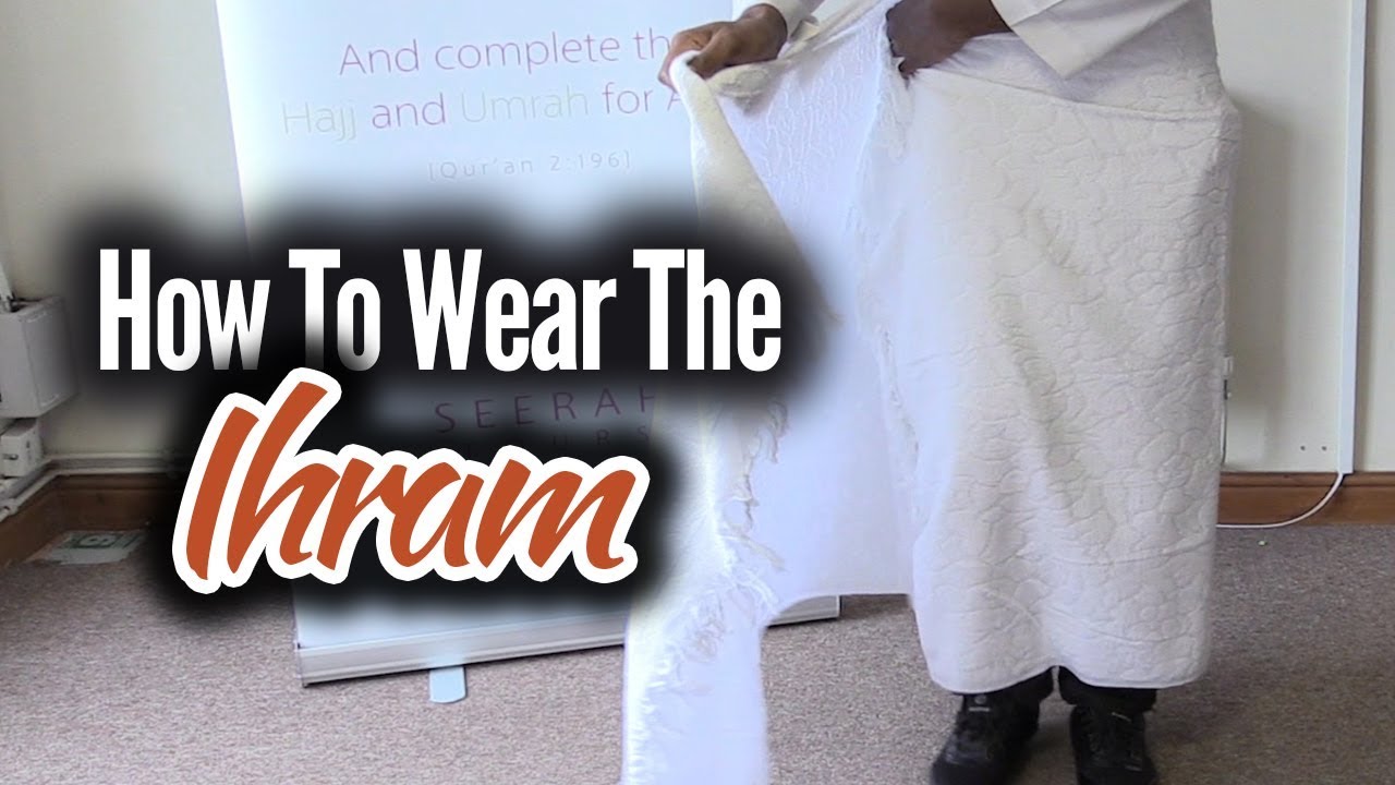 How to Wear IHRAM - YouTube
