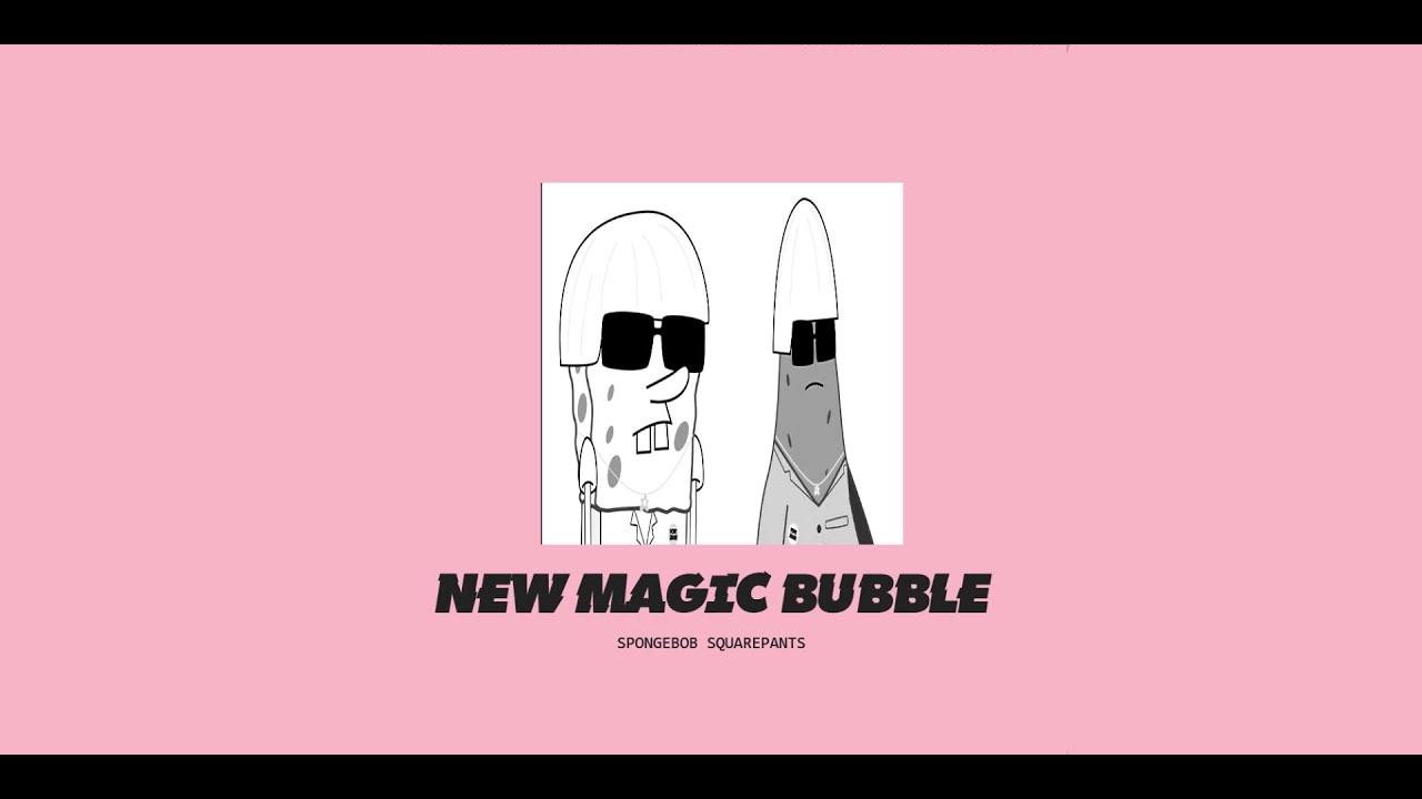 SPONGEBOB SQUAREPANTS - NEW MAGIC BUBBLE ( ft. Patrick The Star ) - YouTube