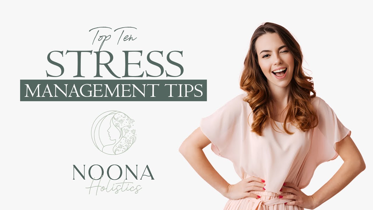 Top 10 Stress Management Tips | Stress relief strategies | Noona ...