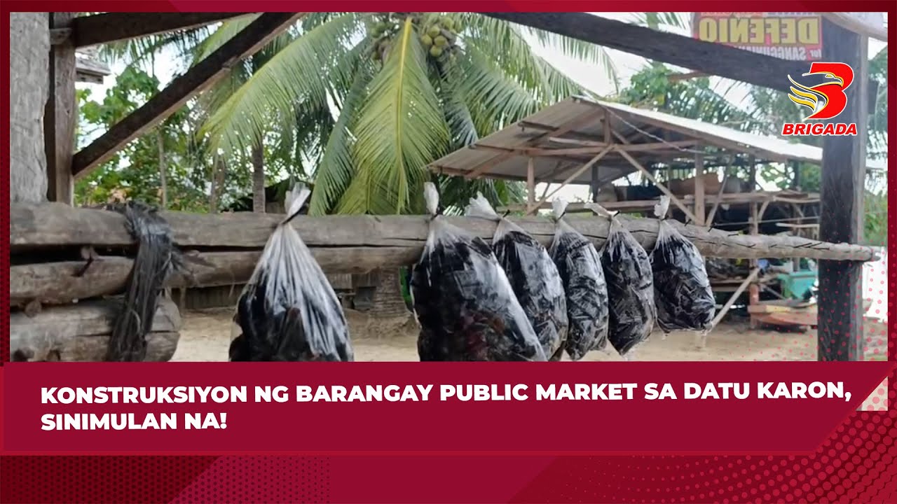 Konstruksiyon ng Barangay Public Market sa Datu Karon, Sinimulan na ...
