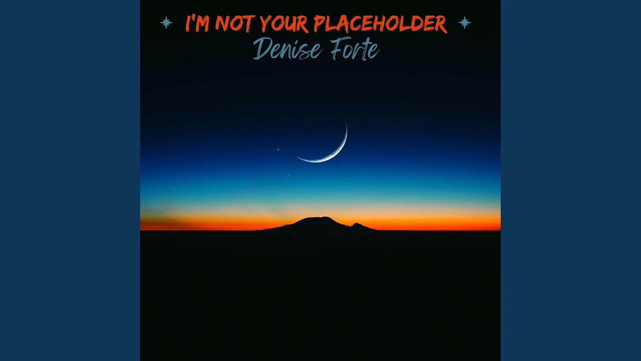 I'M NOT YOUR PLACEHOLDER - YouTube