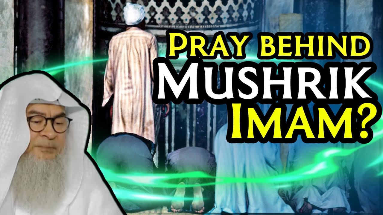 My friends say the Imam is Mushrik, can I pray behind him? assim al hakeem JAL - YouTube